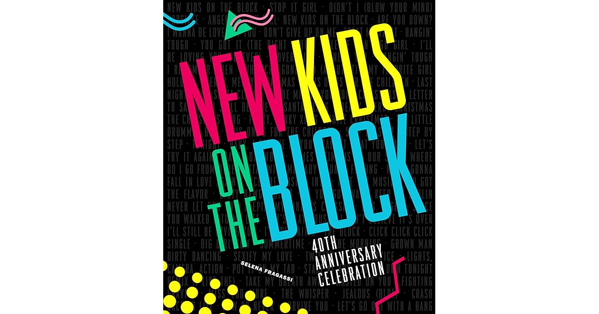 Book giveaway for New Kids on the Block: 40th Anniversary Celebration ...