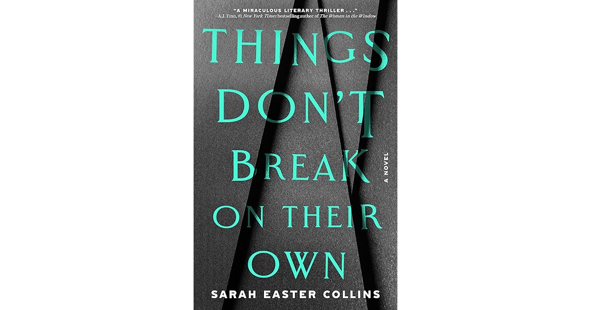 Book giveaway for Things Don't Break on Their Own by Sarah Easter ...