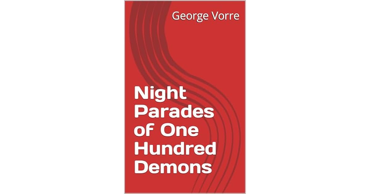 Book giveaway for Night Parades of One Hundred Demons by George Vorre ...