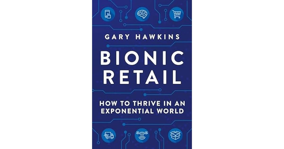 Book giveaway for Bionic Retail: How to Thrive in an Exponential World ...