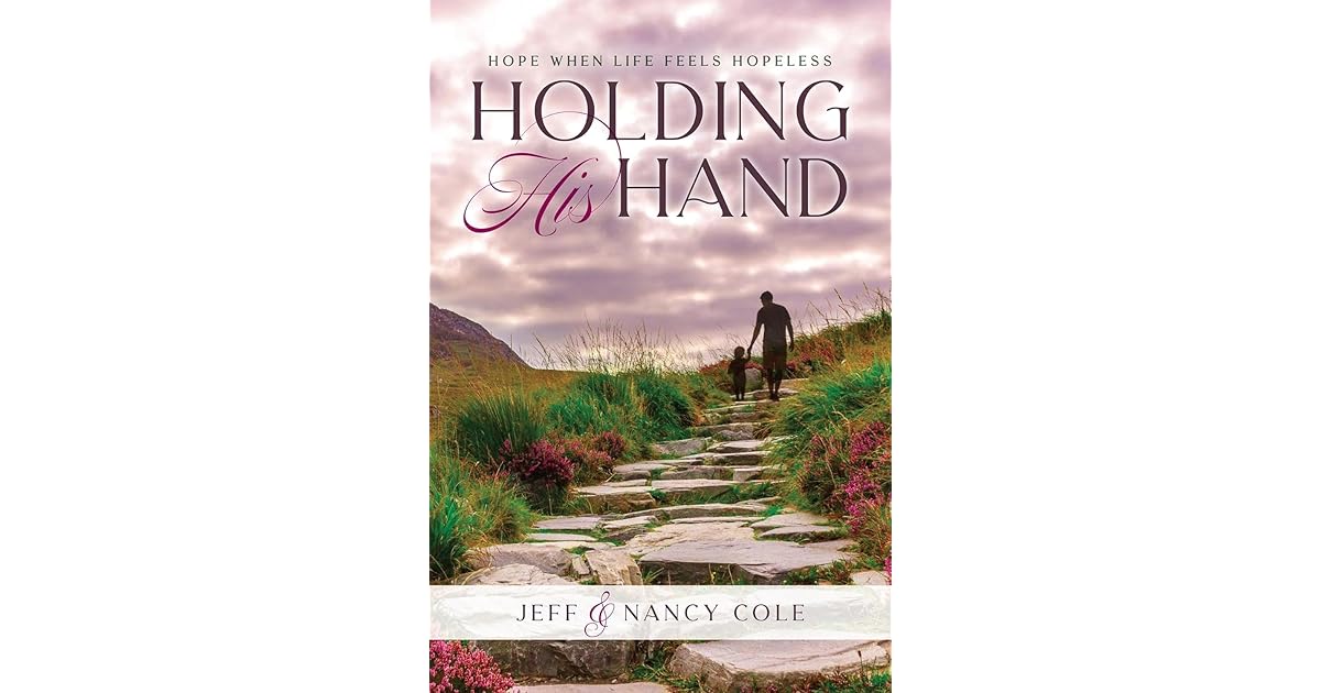 Book giveaway for Holding His Hand: Hope When Life Feels Hopeless by ...