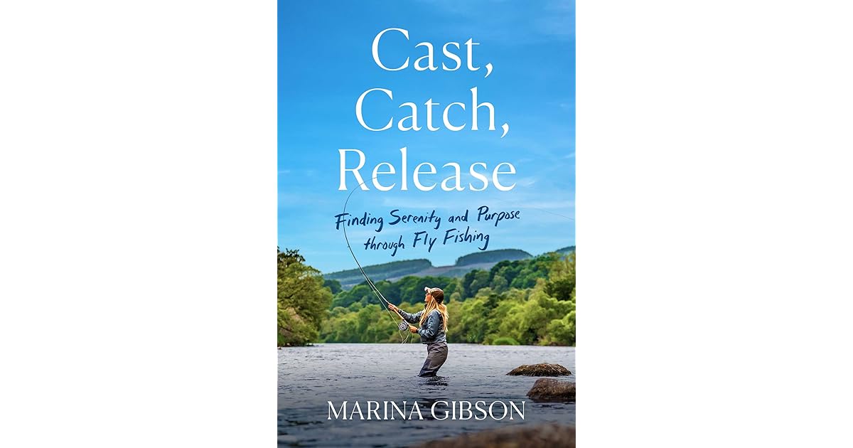 Book giveaway for Cast, Catch, Release: Finding Serenity and Purpose ...