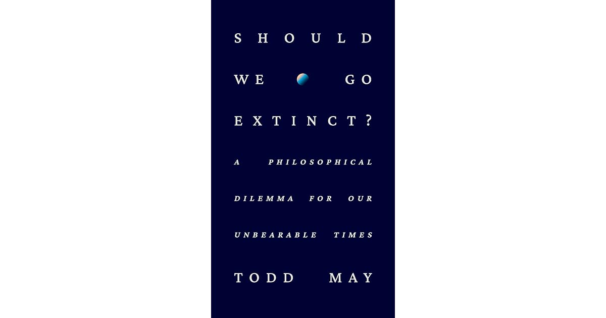 Book giveaway for Should We Go Extinct?: A Philosophical Dilemma for ...
