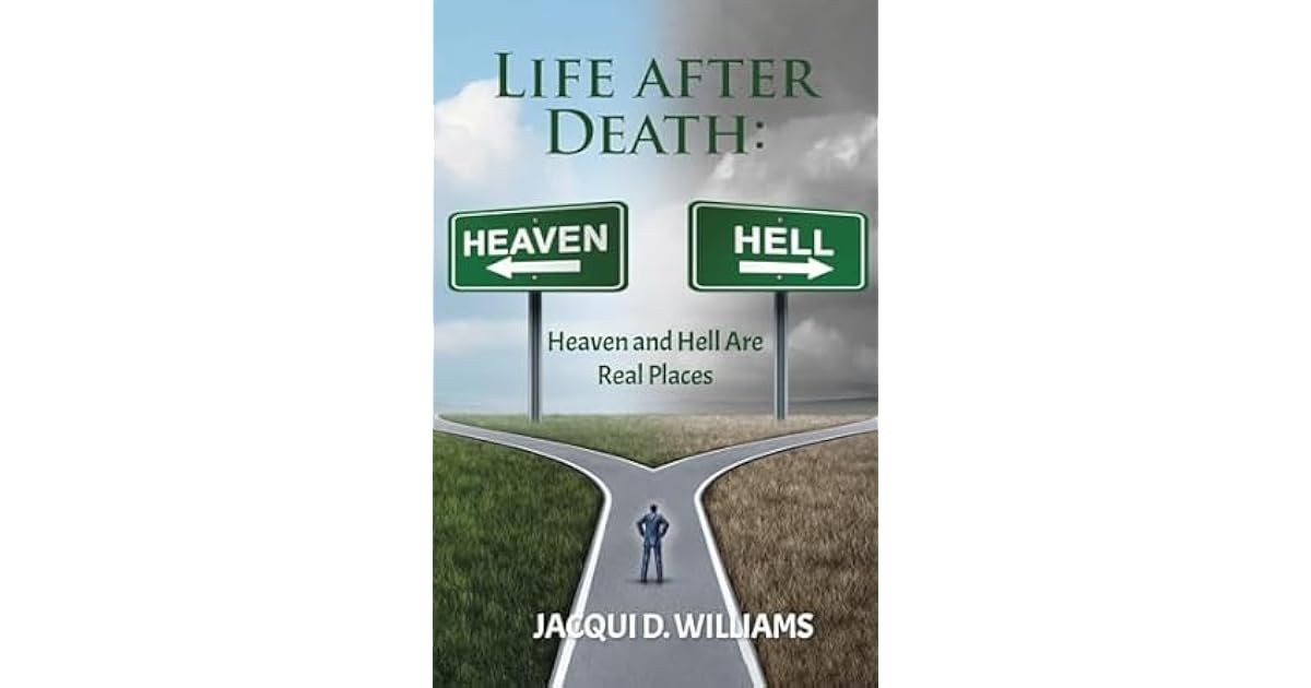 Book giveaway for Life After Death: Heaven and Hell Are Real Places by ...