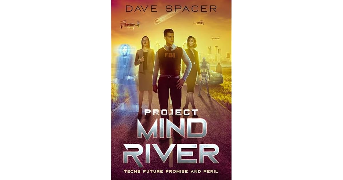 Book giveaway for Project Mind River: Techs Future Promise and Peril ...