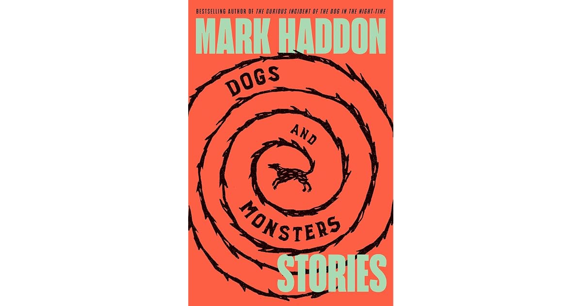 Book giveaway for Dogs and Monsters: Stories by Mark Haddon Jun 20-Jul ...