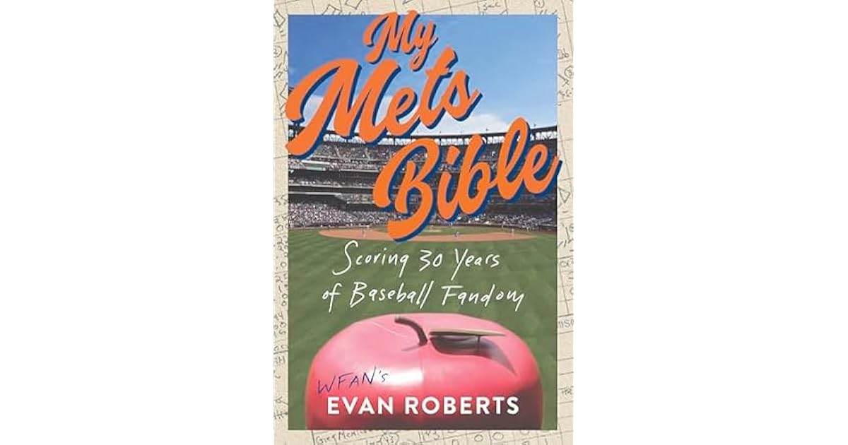 Book giveaway for My Mets Bible: Scoring 30 Years of Baseball Fandom by ...
