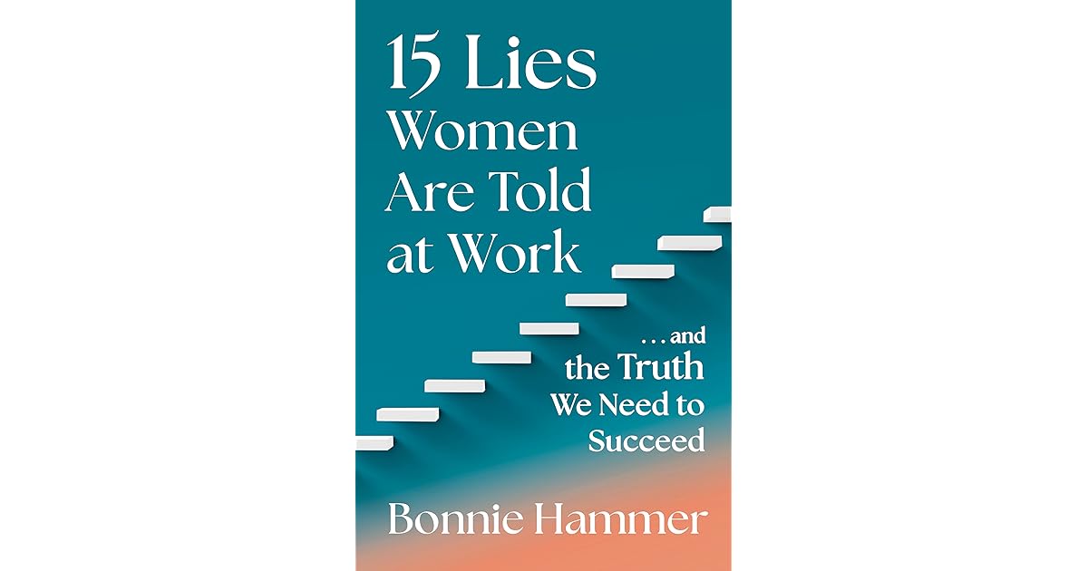 Book giveaway for 15 Lies Women Are Told at Work... And the Truth We ...