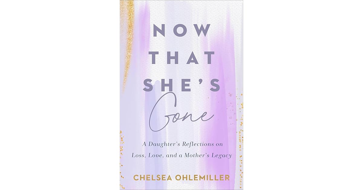 Book giveaway for Now That She's Gone: A Daughter's Reflections on Loss ...