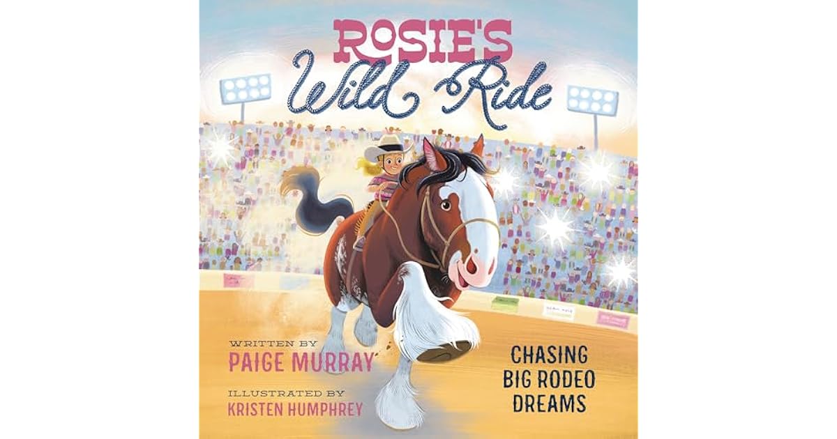 Book giveaway for Rosie's Wild Ride: Chasing Big Rodeo Dreams (Rosie ...