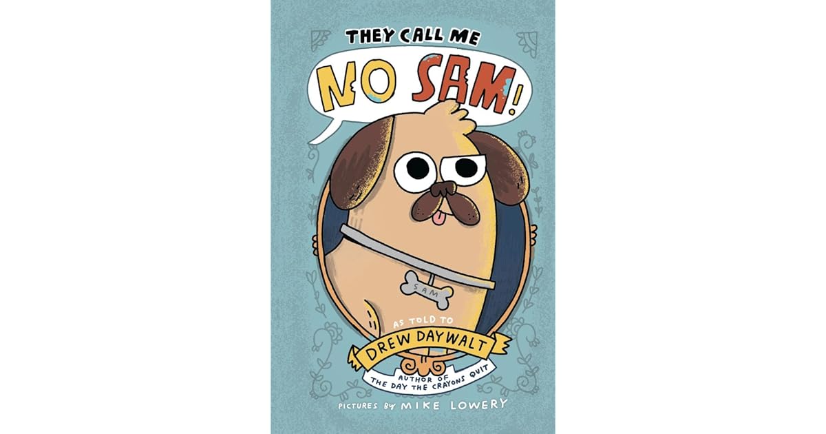 Book giveaway for They Call Me No Sam! by Drew Daywalt May 04-Jun 03, 2024