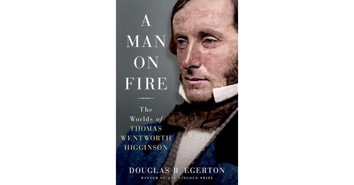 Book giveaway for A Man on Fire: The Worlds of Thomas Wentworth ...