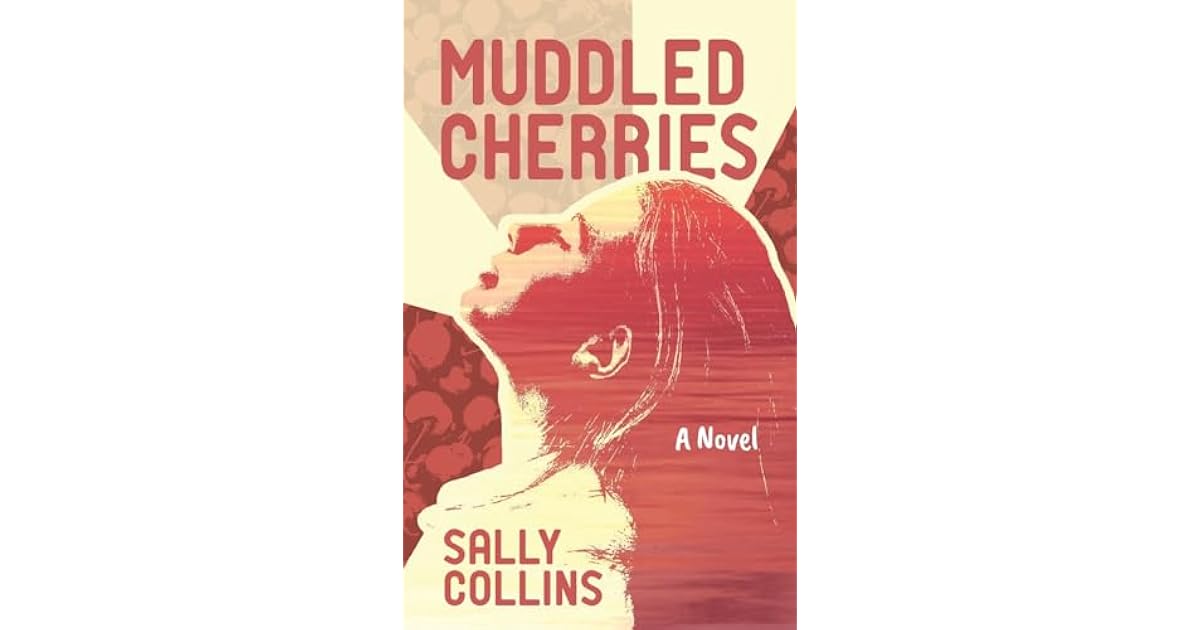 Book giveaway for Muddled Cherries by Sally Collins Sep 13-Sep 30, 2024