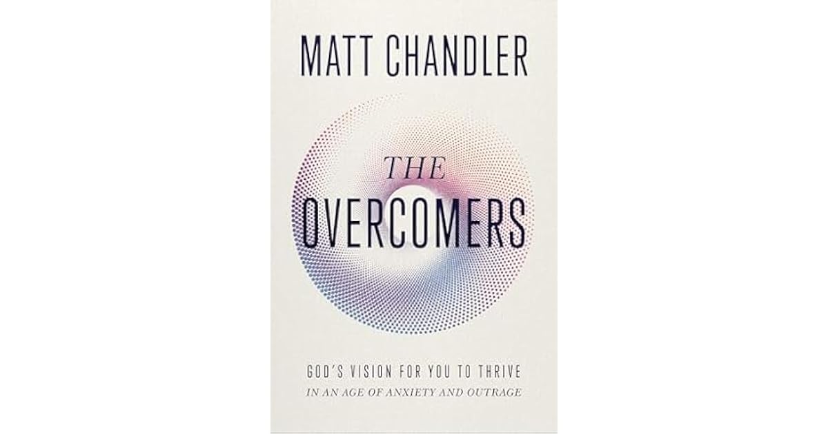 Book giveaway for The Overcomers: God's Vision for You to Thrive in an ...