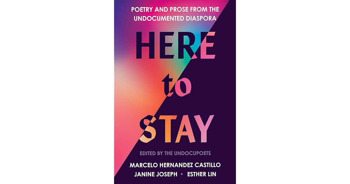 Book giveaway for Here to Stay: Poetry and Prose from the Undocumented ...