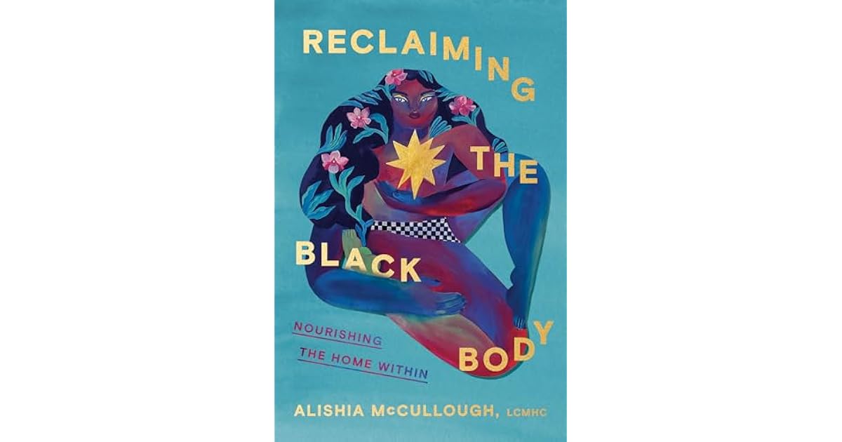 Book giveaway for Reclaiming the Black Body: Nourishing the Home Within ...