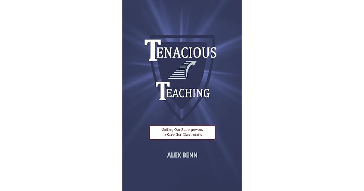 Book giveaway for Tenacious Teaching: Uniting Our Superpowers to Save ...