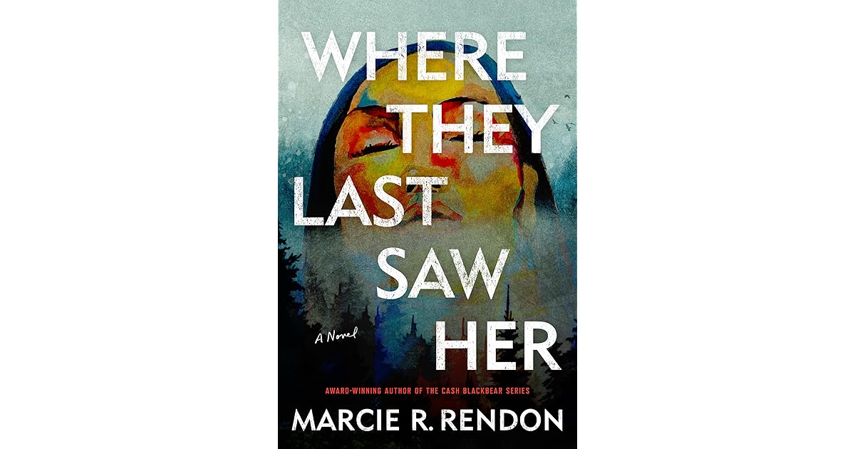Book giveaway for Where They Last Saw Her by Marcie R. Rendon Jul 29 ...