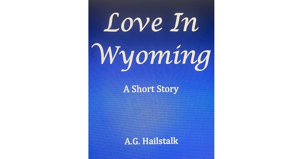 Book giveaway for Love in Wyoming by A.G. Hailstalk Apr 27-May 04, 2024