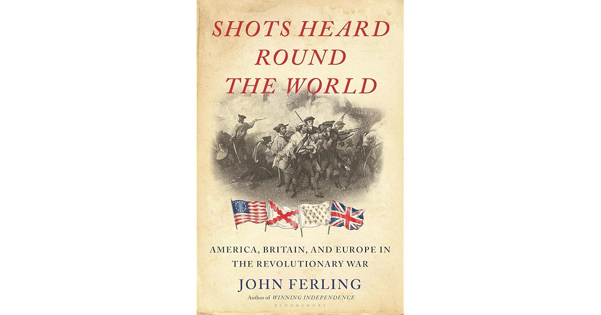 Book giveaway for Shots Heard Round the World: America, Britain, and ...