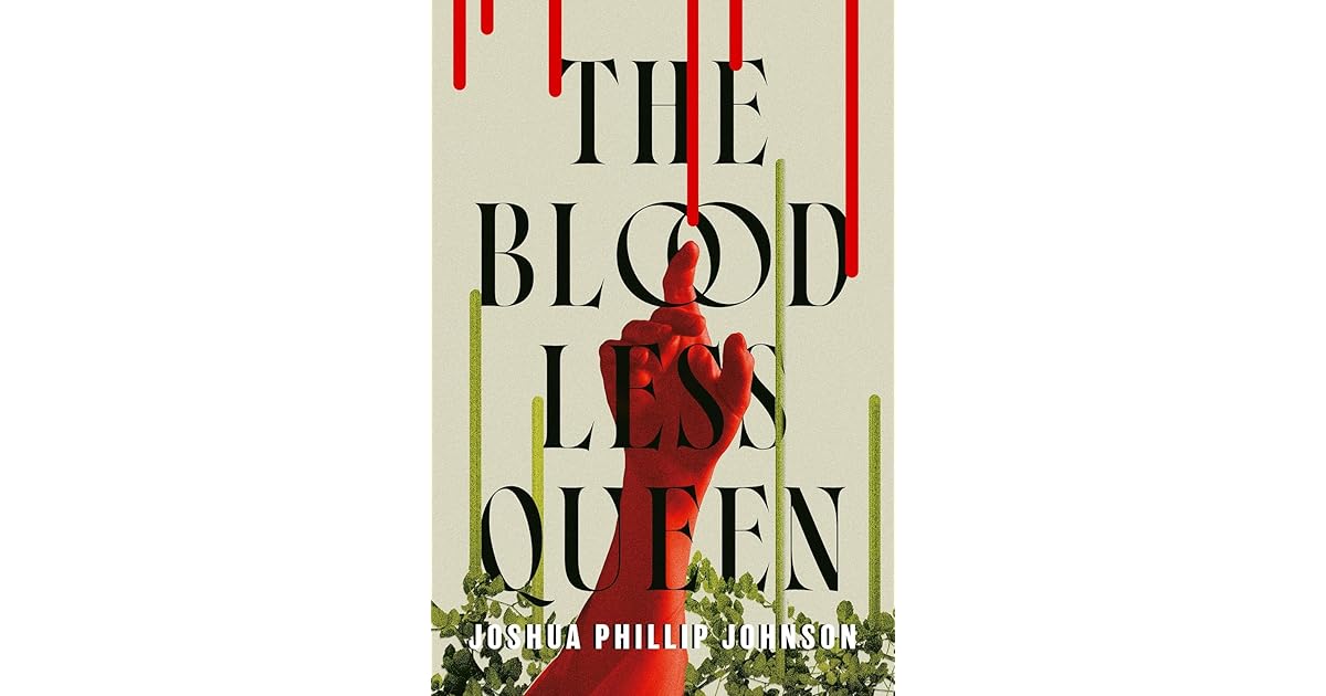 Book giveaway for The Bloodless Queen by Joshua Phillip Johnson May 16 ...