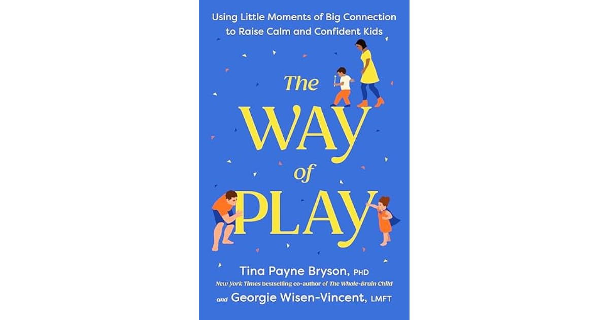 Book giveaway for The Way of Play: Using Little Moments of Big ...