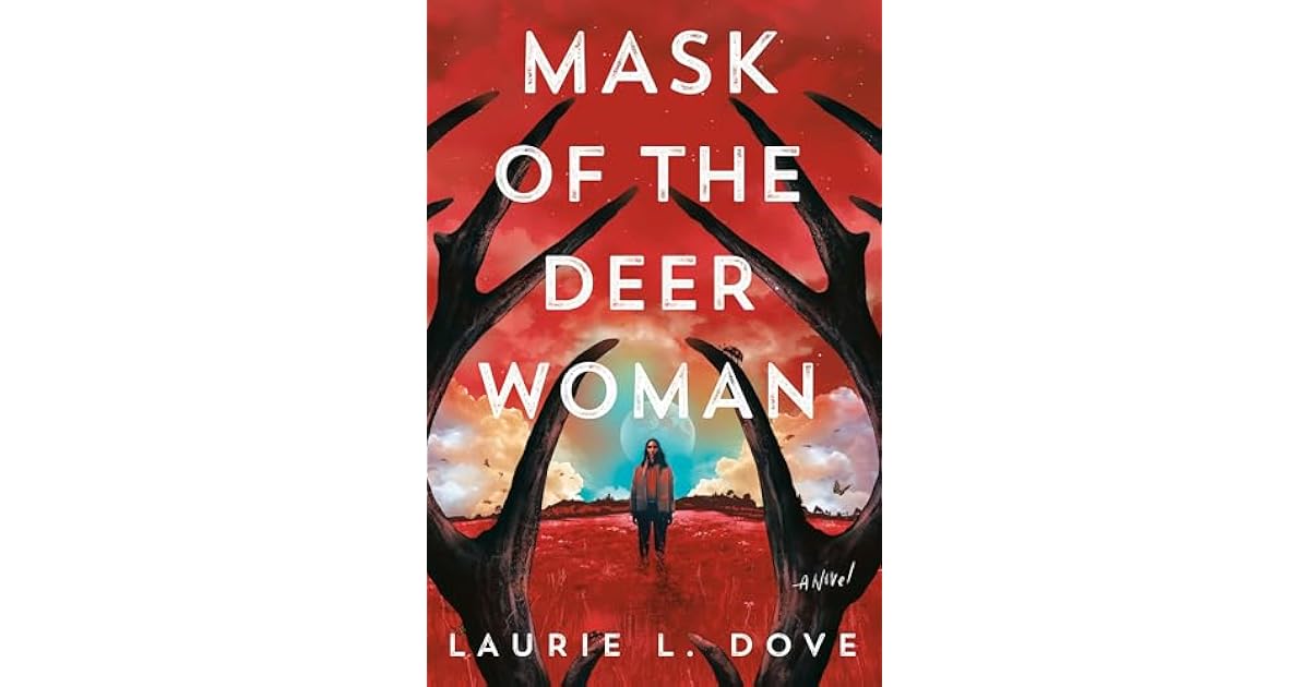 Book giveaway for Mask of the Deer Woman by Laurie L. Dove Aug 10-Sep ...