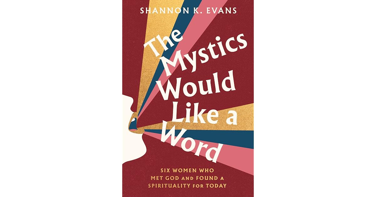 Book giveaway for The Mystics Would Like a Word: Six Women Who Met God ...