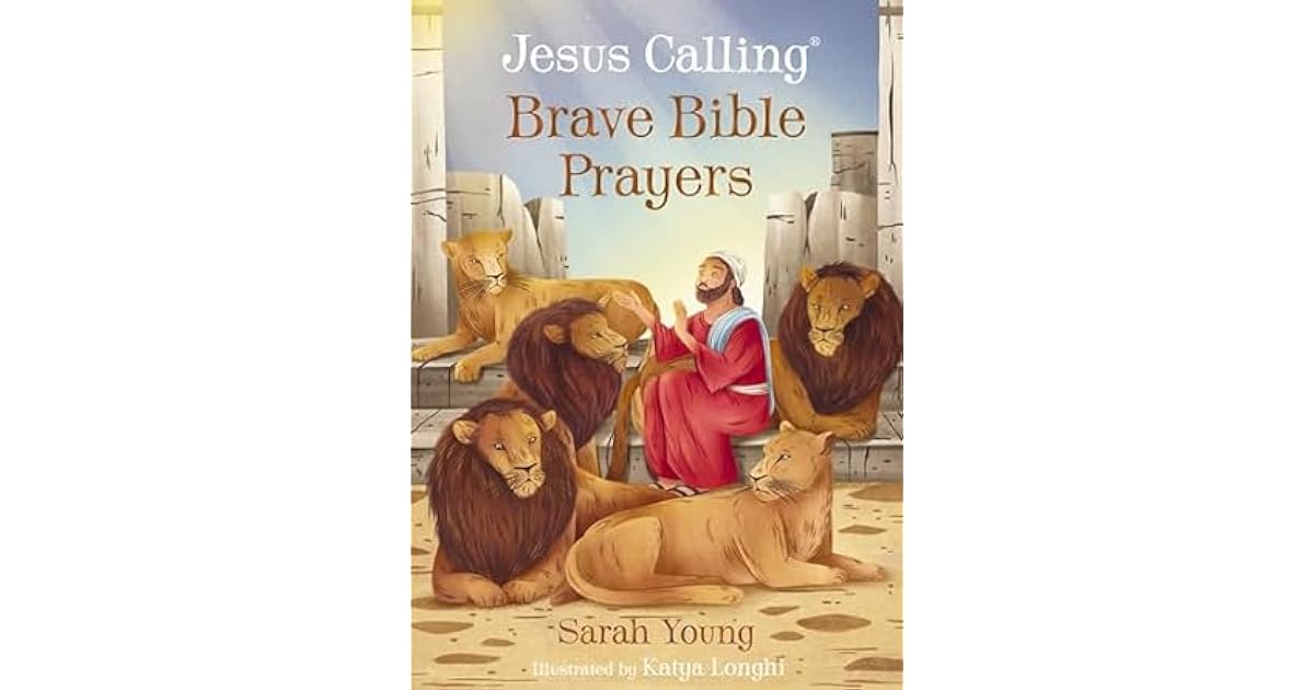Book giveaway for Jesus Calling Brave Bible Prayers by Sarah Young Oct ...