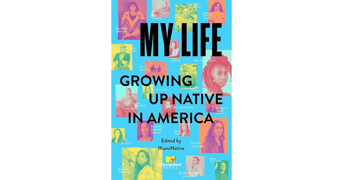 Book giveaway for My Life: Growing Up Native in America by IllumiNative ...