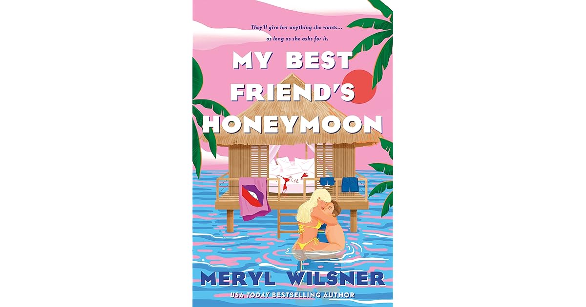 Book giveaway for My Best Friend's Honeymoon by Meryl Wilsner Jan 01 ...
