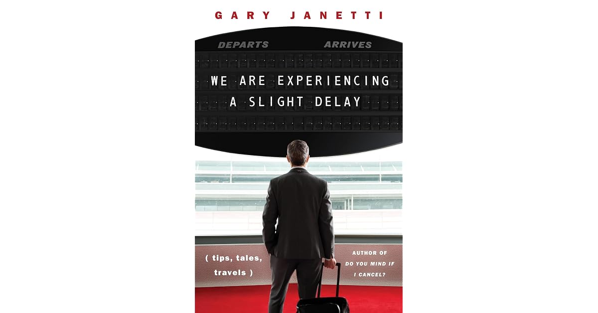 Book giveaway for We Are Experiencing a Slight Delay: Tips, Tales ...