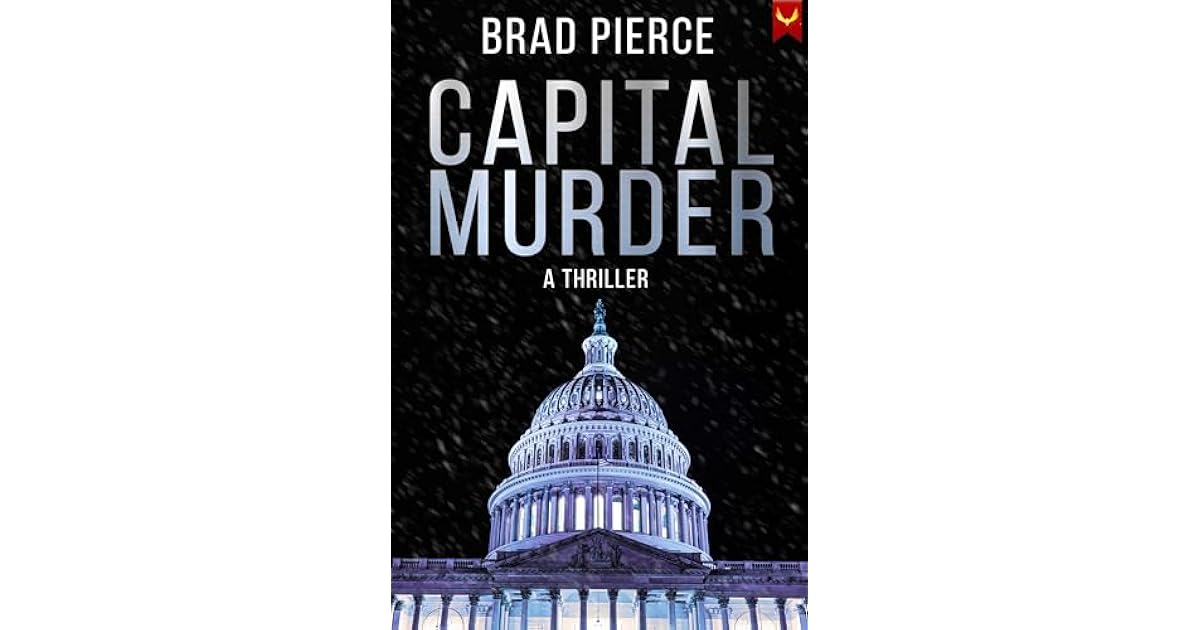 Book giveaway for Capital Murder by Brad Pierce Jul 01-Jul 16, 2024