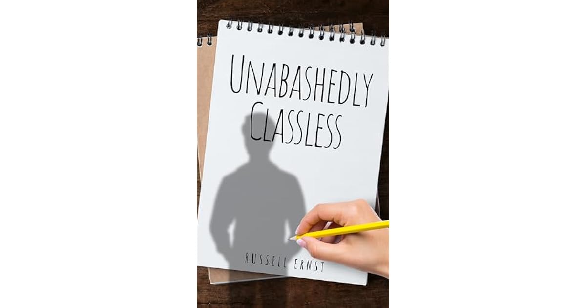 Book giveaway for Unabashedly Classless by Russell Ernst May 25-Jun 15 ...