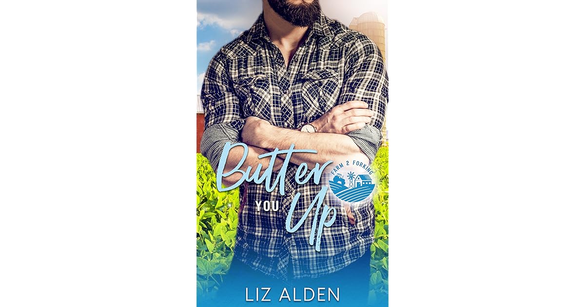Book giveaway for Butter You Up (Farm 2 Forking, #2) by Liz Alden May ...