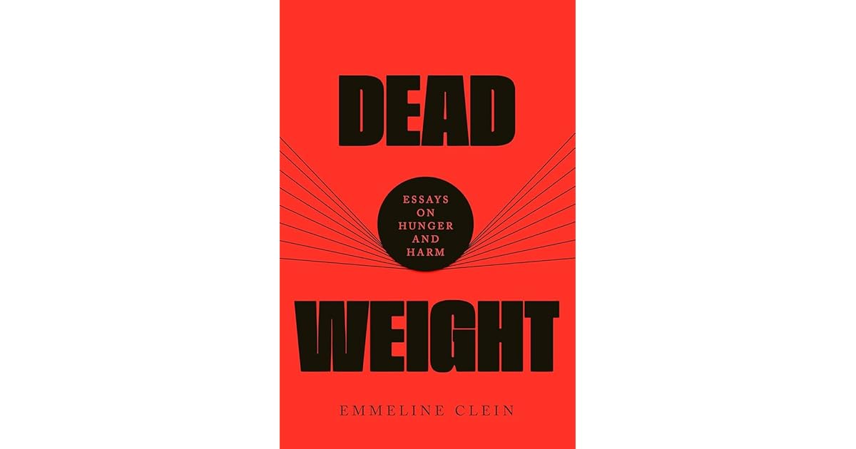 Book giveaway for Dead Weight: Essays on Hunger and Harm by Emmeline ...