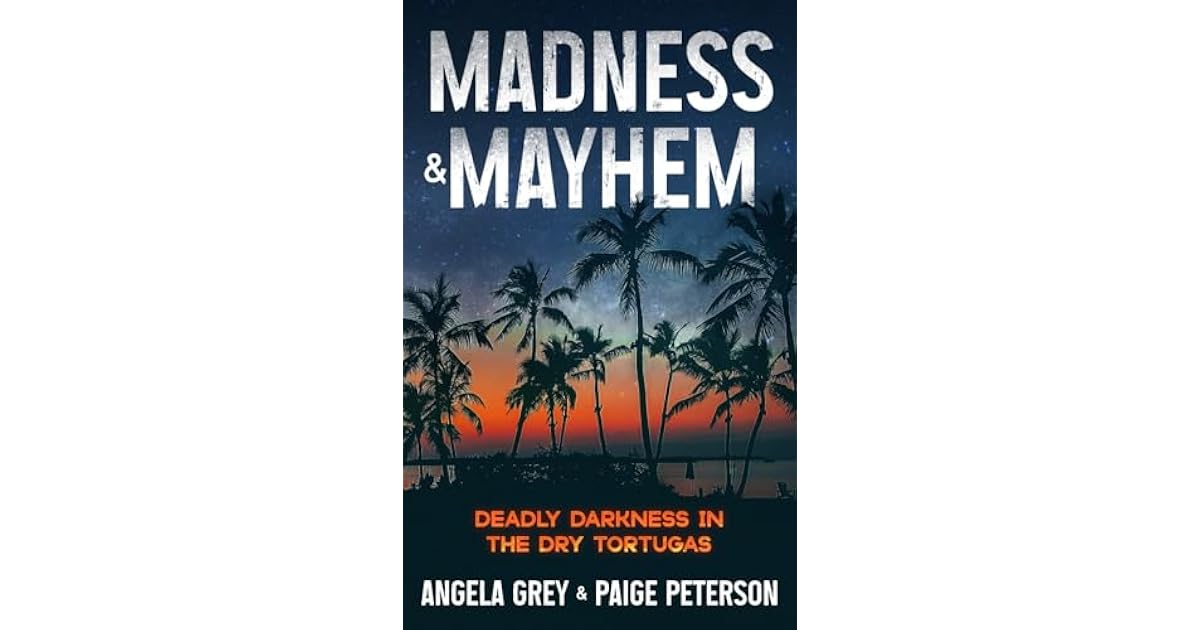 Book giveaway for Madness & Mayhem: Deadly Darkness in the Dry Tortugas ...