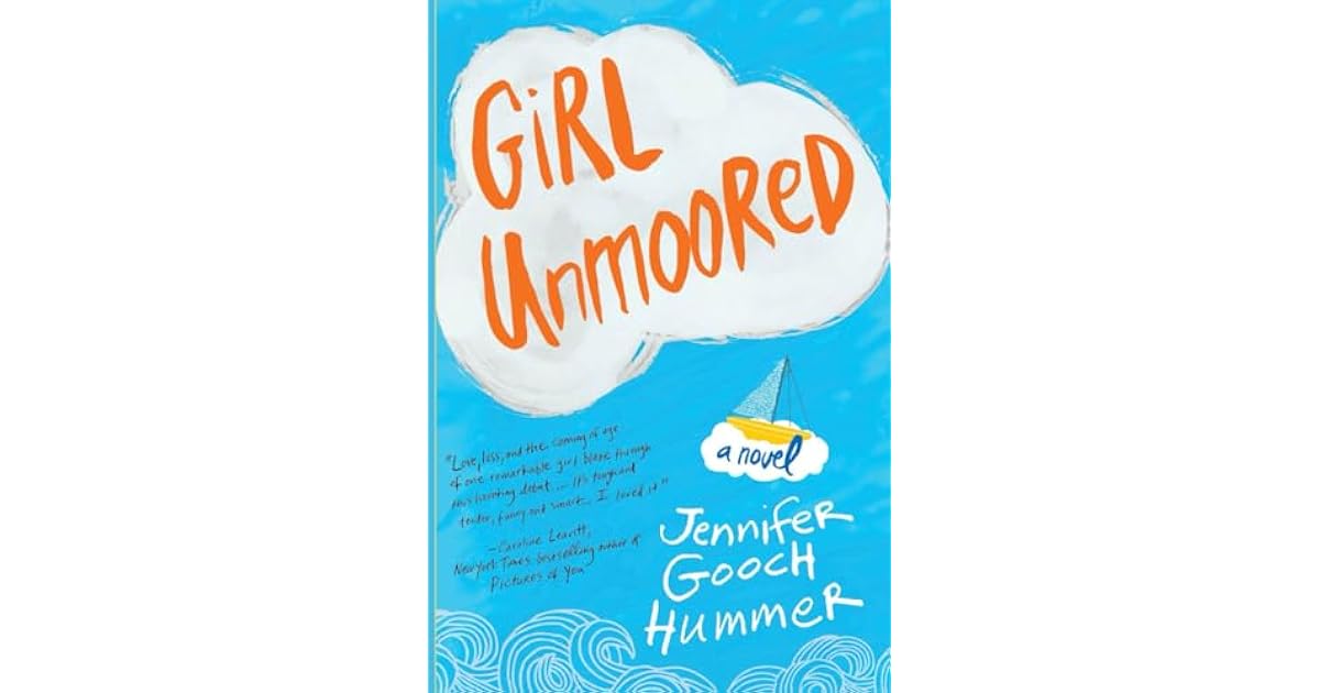 Book giveaway for Girl Unmoored by Jennifer Gooch Hummer Jul 03-Jul 11 ...