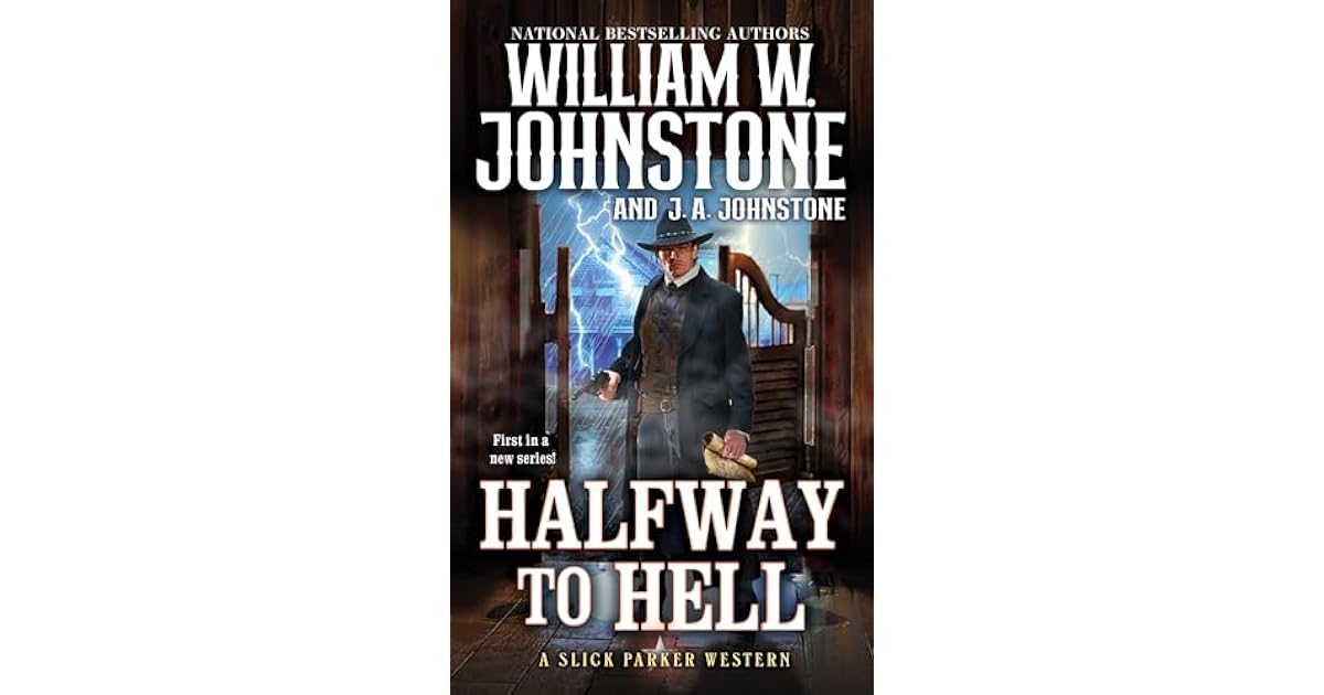 Book giveaway for Halfway to Hell (Slick Parker, 1) by William W. Johnstone Jan 23-Feb 06, 2025