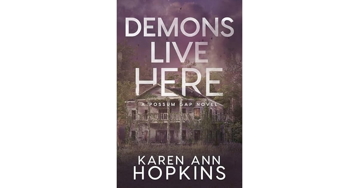 Book giveaway for Demons Live Here (Possum Gap, #4) by Karen Ann ...