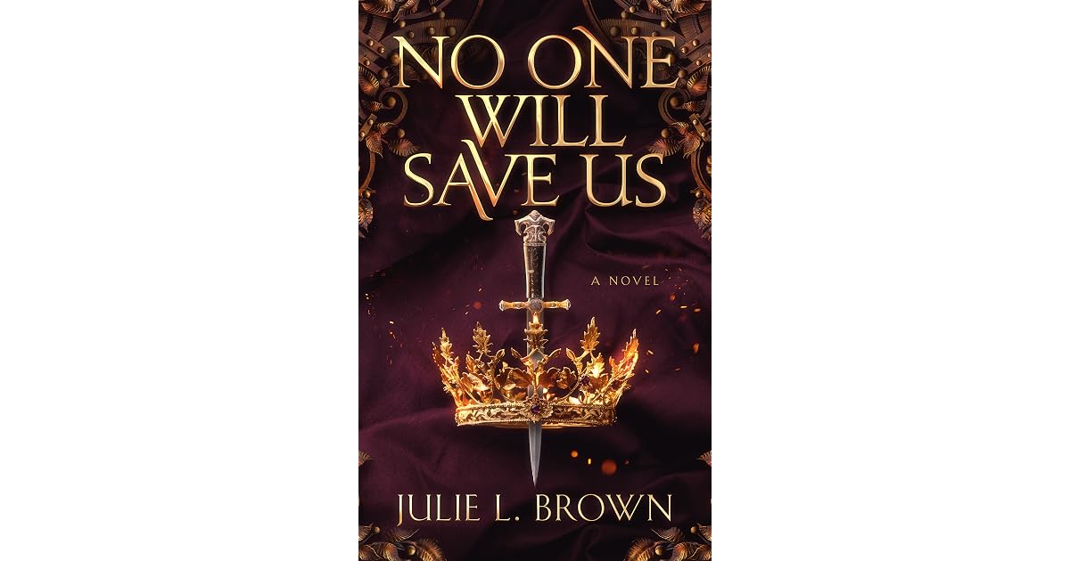 Book giveaway for No One Will Save Us by Julie L. Brown Sep 05-Sep 26, 2024
