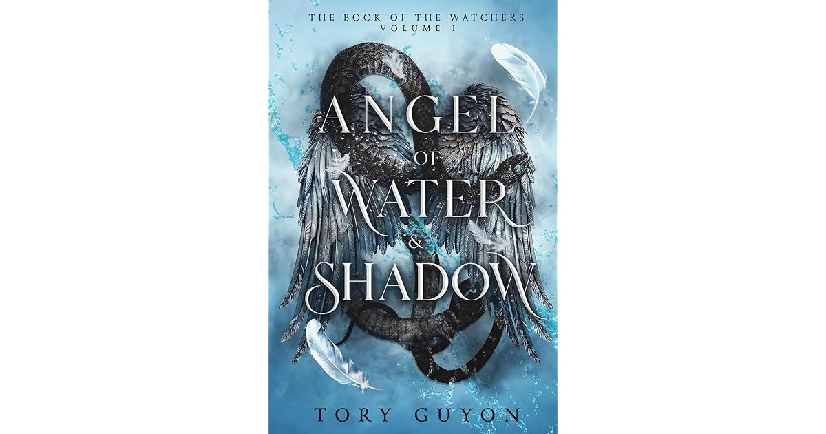 Book giveaway for Angel of Water & Shadow (The Book of the Watchers, #1 ...
