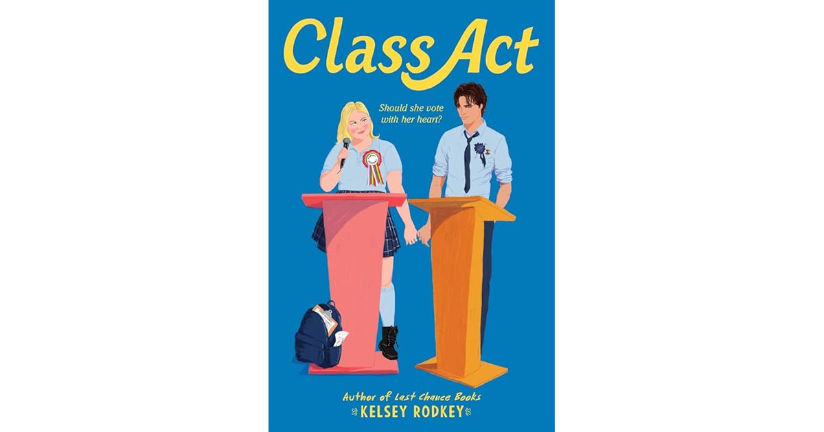 Book giveaway for Class Act by Kelsey Rodkey Jul 01-Jul 31, 2024