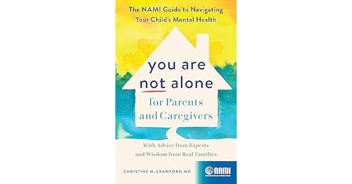 Book giveaway for You Are Not Alone for Parents and Caregivers: The NAMI Guide to Navigating ...