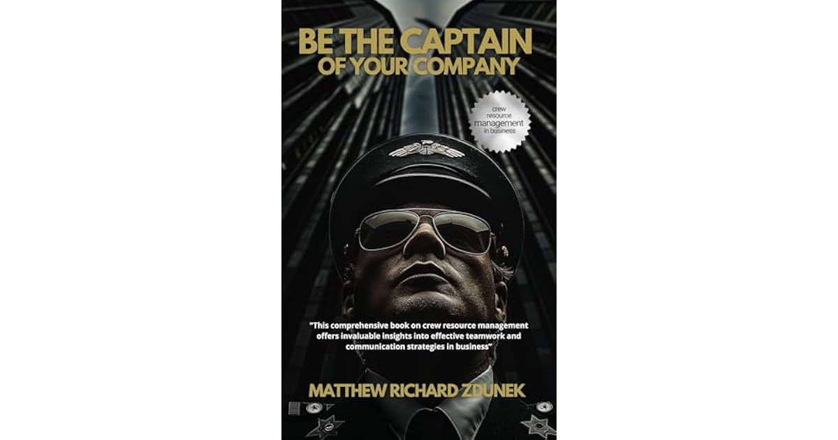Book giveaway for Be the Captain of Your Company: Crew resource ...