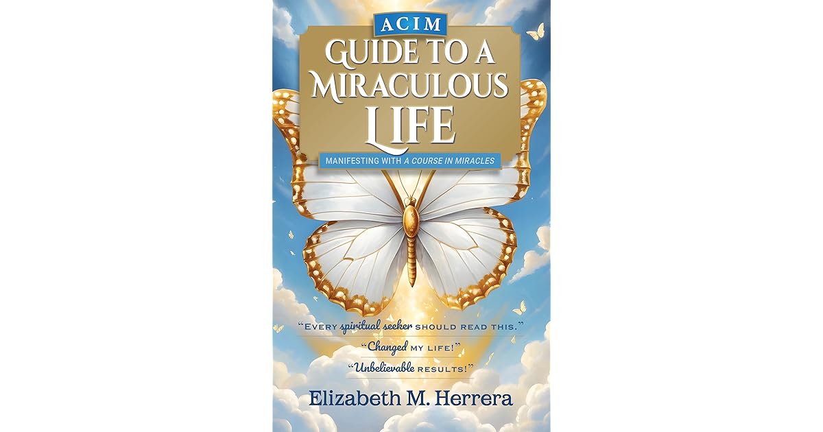 Book giveaway for ACIM Guide to a Miraculous Life: Manifesting with “A ...