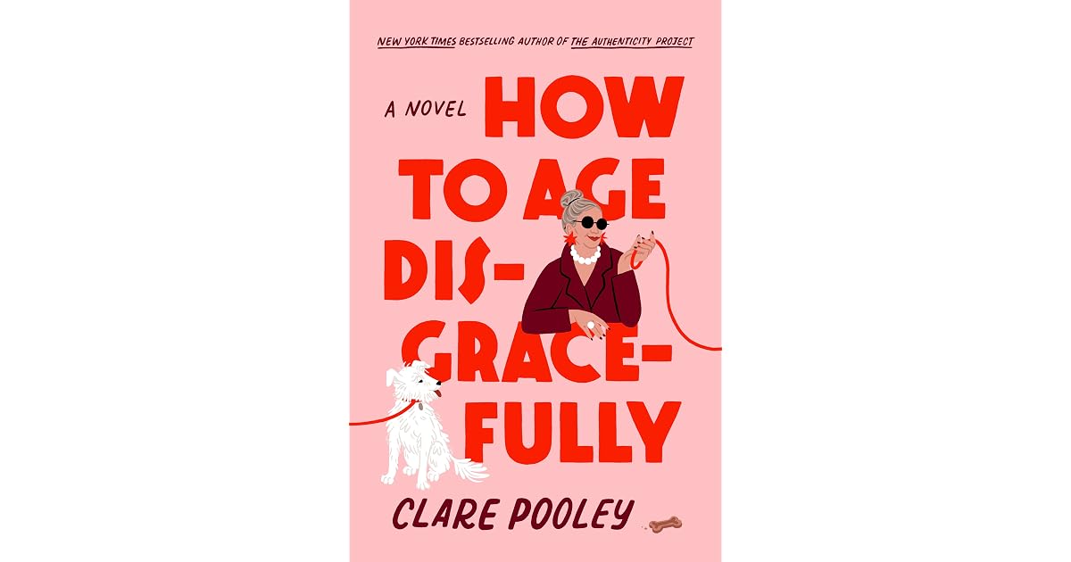 Book giveaway for How to Age Disgracefully by Clare Pooley Jun 07-Jun ...