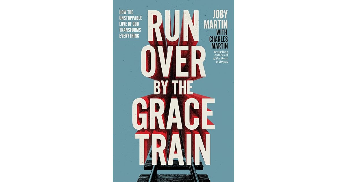Book giveaway for Run Over By the Grace Train: How the Unstoppable Love ...