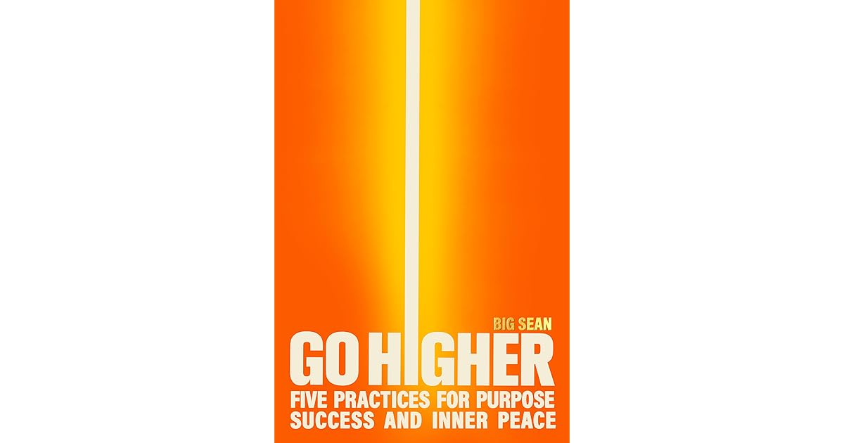 Book giveaway for Go Higher: Five Practices for Purpose, Success, and ...