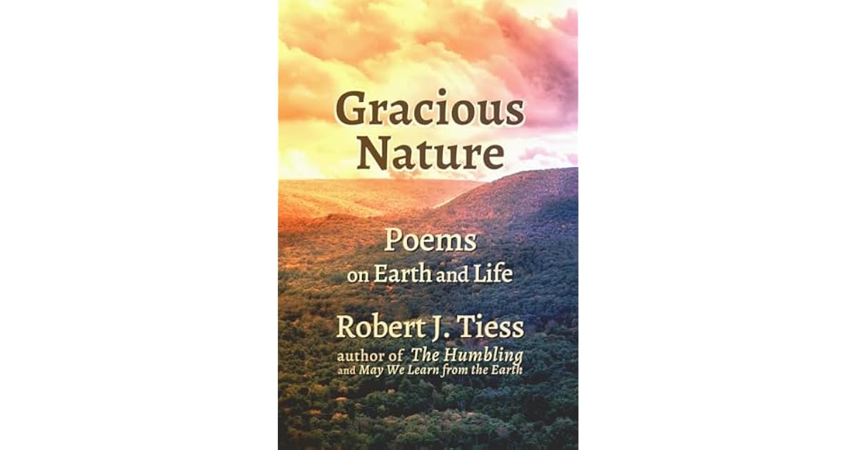 Book giveaway for Gracious Nature: Poems on Earth and Life by Robert J ...